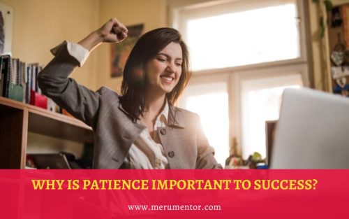 Why Patience Is Important to Success - Life Mentor
